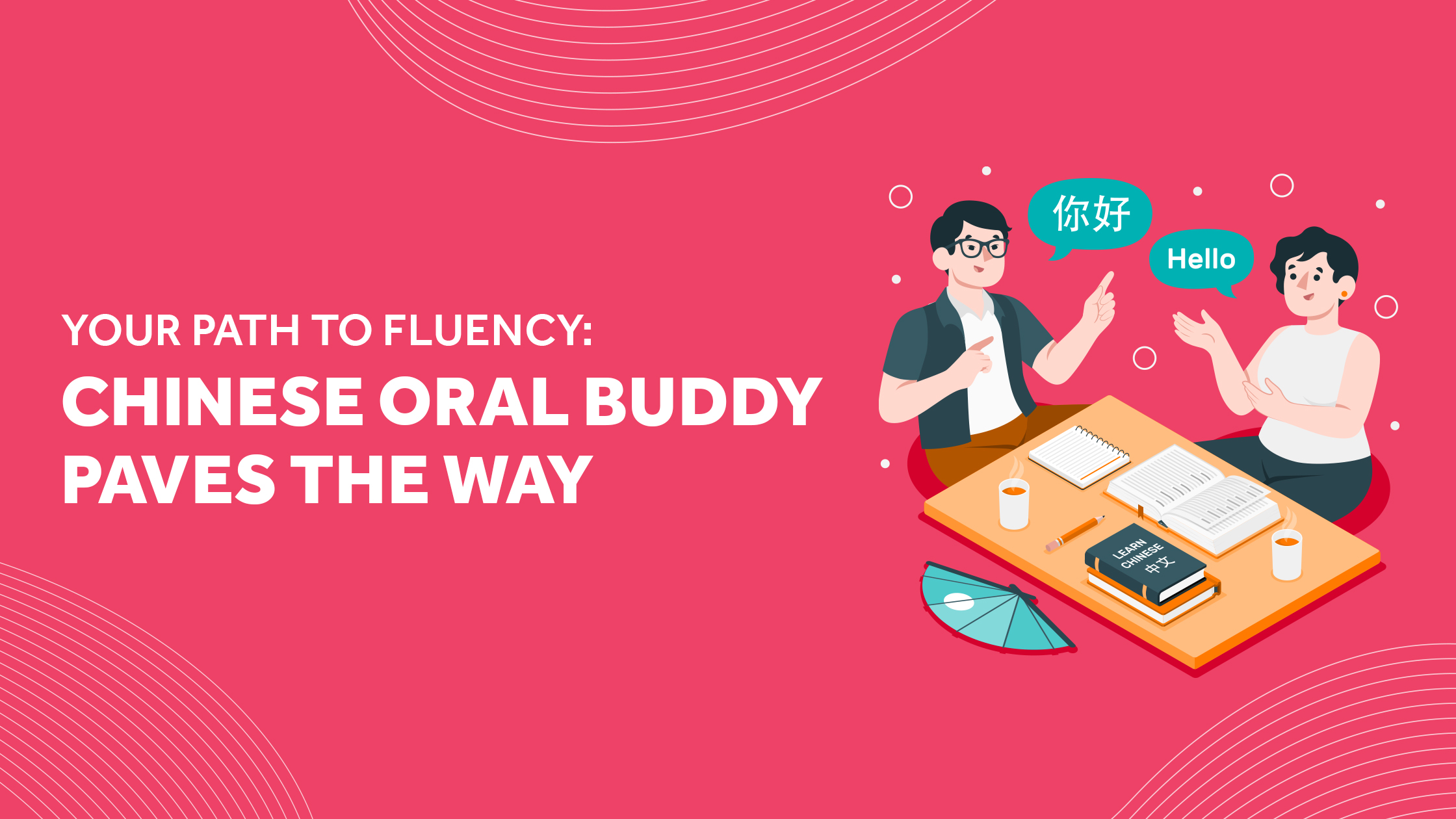 Your Path to Fluency: Chinese Oral Buddy Paves the Way!